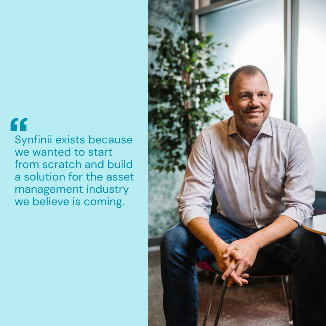 Synfinii: Built for The Future of Asset Management